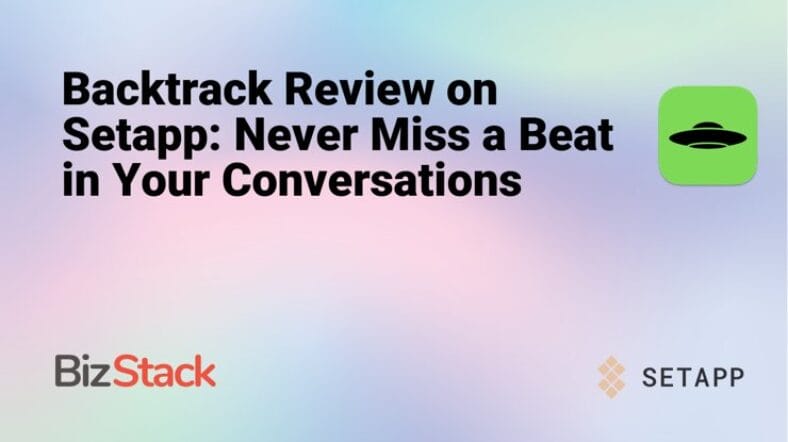 Backtrack Review on Setapp: Never Miss a Beat in Your Conversations