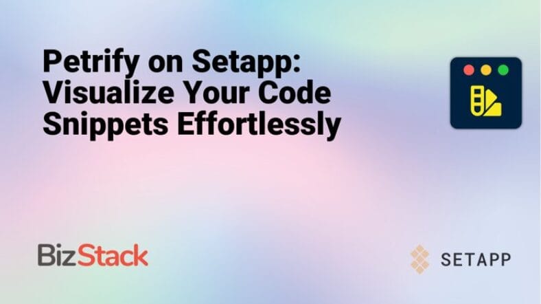 Petrify on Setapp: Visualize Your Code Snippets Effortlessly