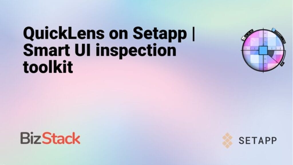 QuickLens on Setapp | Smart UI inspection toolkit