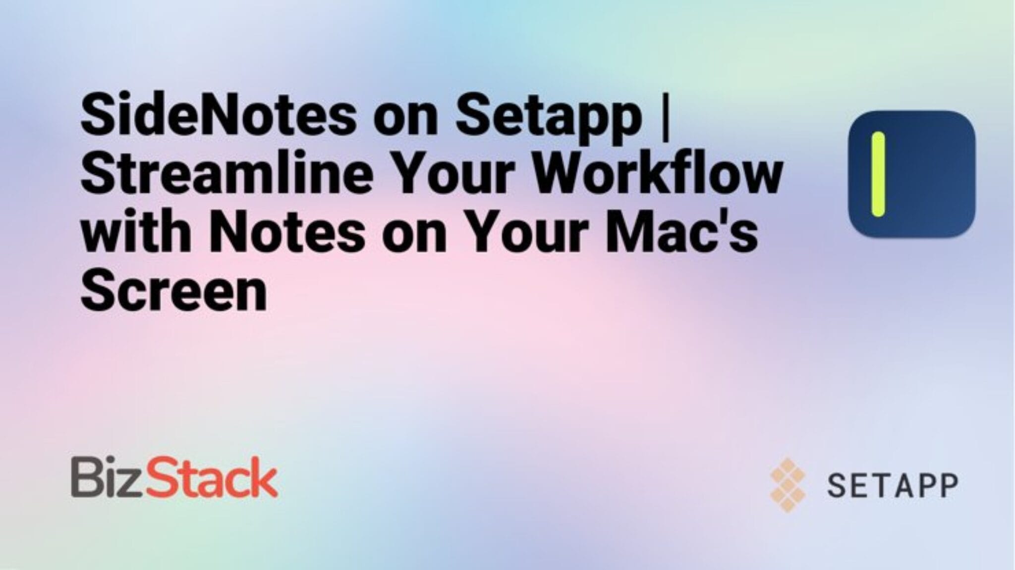 SideNotes on Setapp | Streamline Your Workflow with Notes on Your Mac's ...