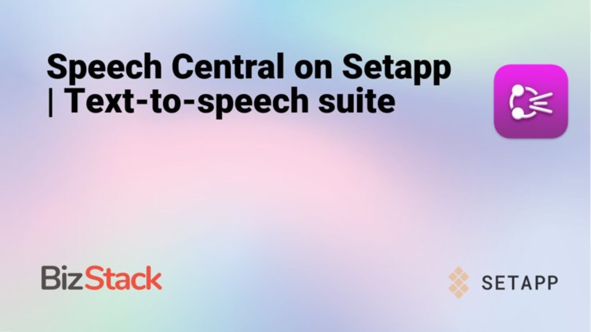 Speech Central on Setapp | Text-to-speech suite