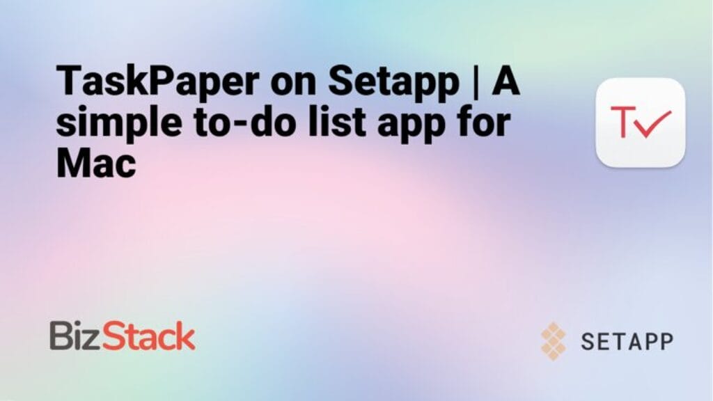 TaskPaper on Setapp | A simple to-do list app for Mac