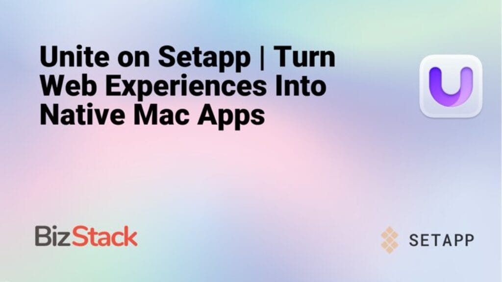 Unite on Setapp | Turn Web Experiences Into Native Mac Apps