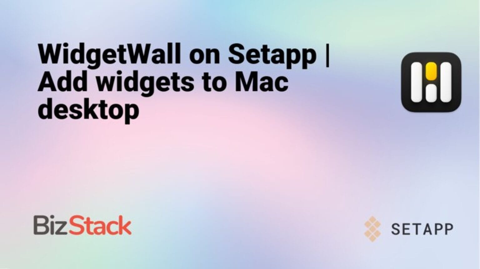 WidgetWall on Setapp | Add widgets to Mac desktop